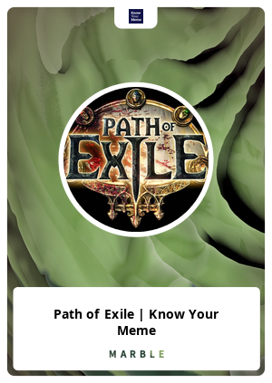 Path of Exile | Know Your Meme - Marble.Card #212647 - Marble Cards Info